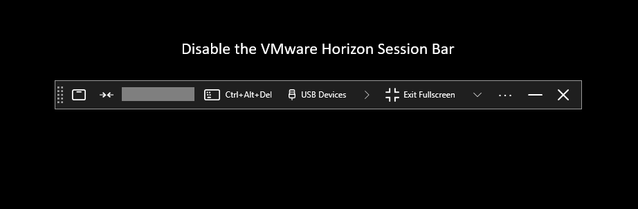 Disable the Omnissa Horizon Session Bar - The Tech Journal